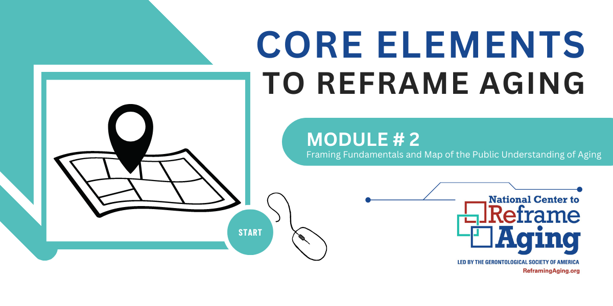 National Reframe Aging: National Facilitators Module 2: Framing ...